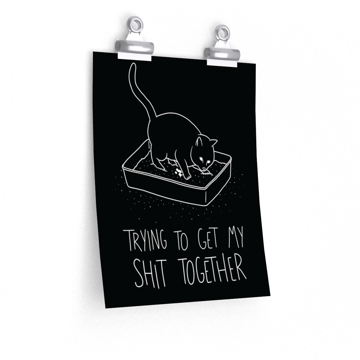 Shit Together Cat Poster – Meowingtons