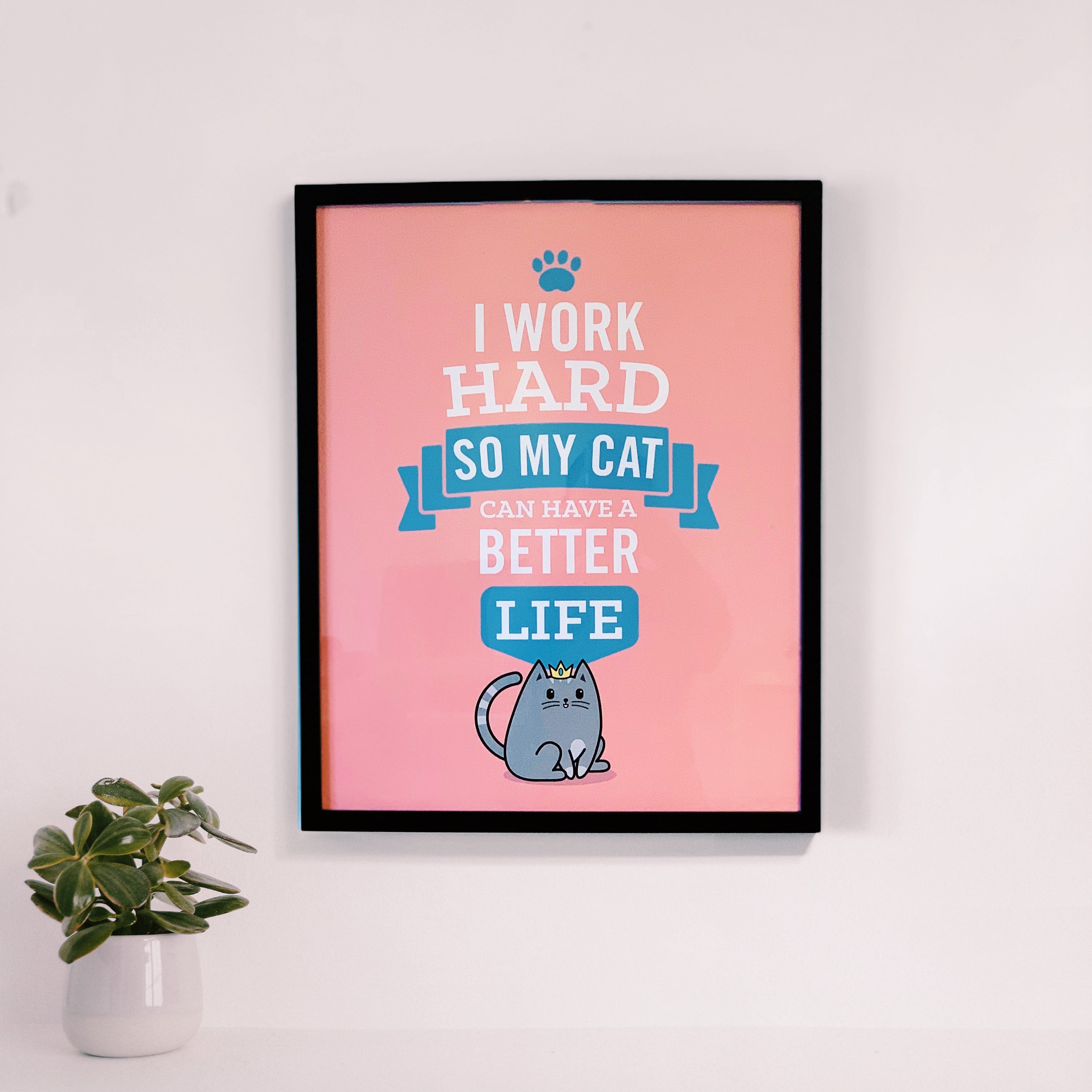 A Better Life Cat Poster – Meowingtons
